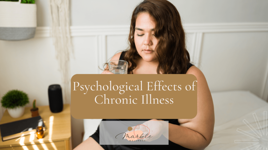 Navigating the Psychological Effects of Chronic Illness | Marble ...