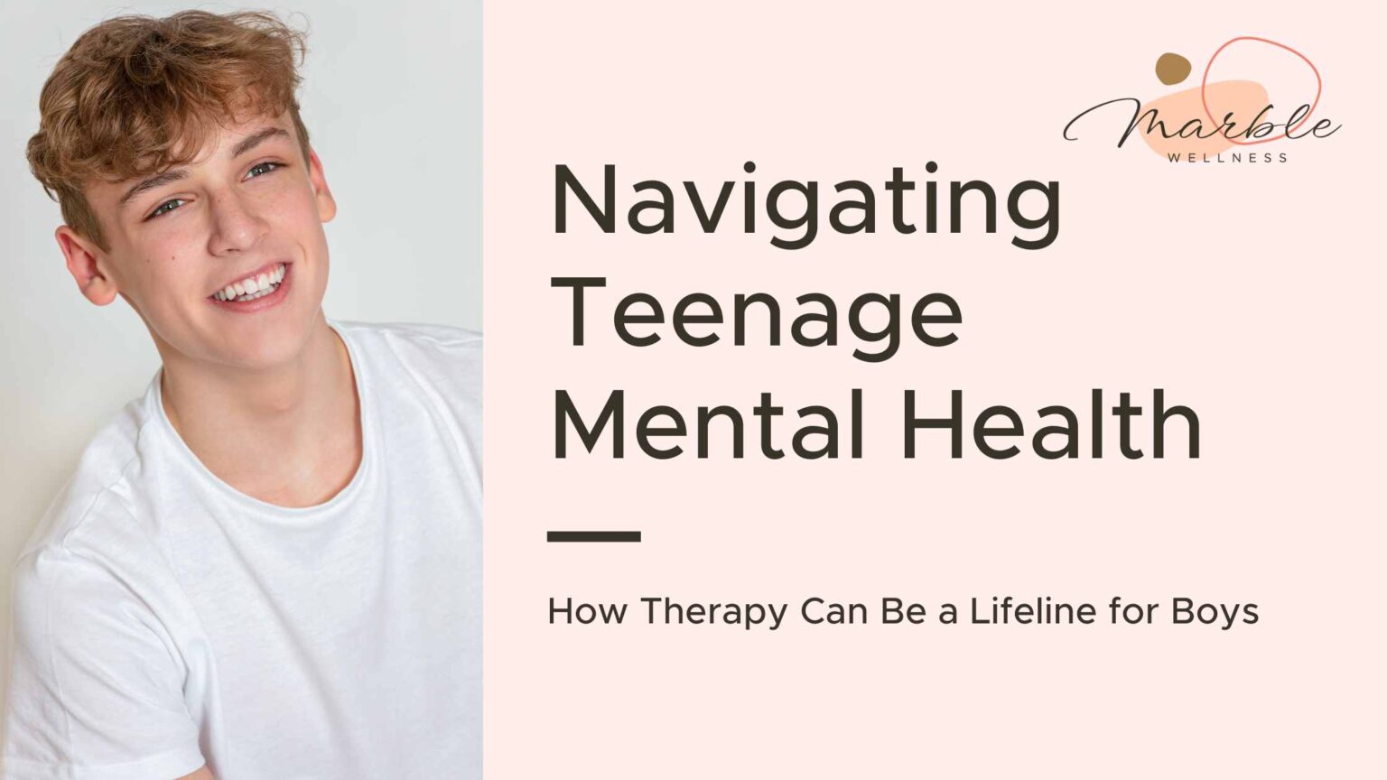 Teenage Mental Health: Therapy Can Be a Lifeline for Teen Boys