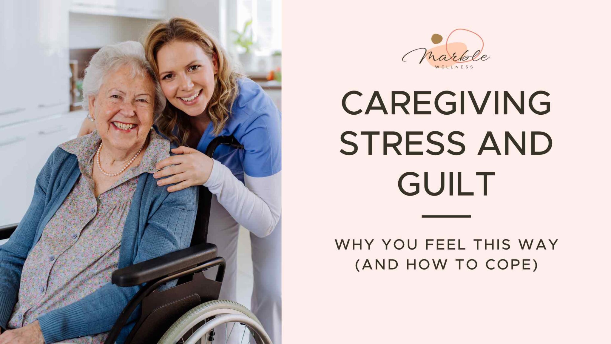 Caregiving Stress and Guilt: Why You Feel This Way & Coping Tips