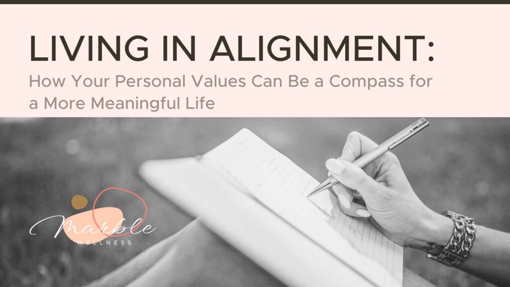 Your Personal Values Can Be a Compass for a Meaningful Life